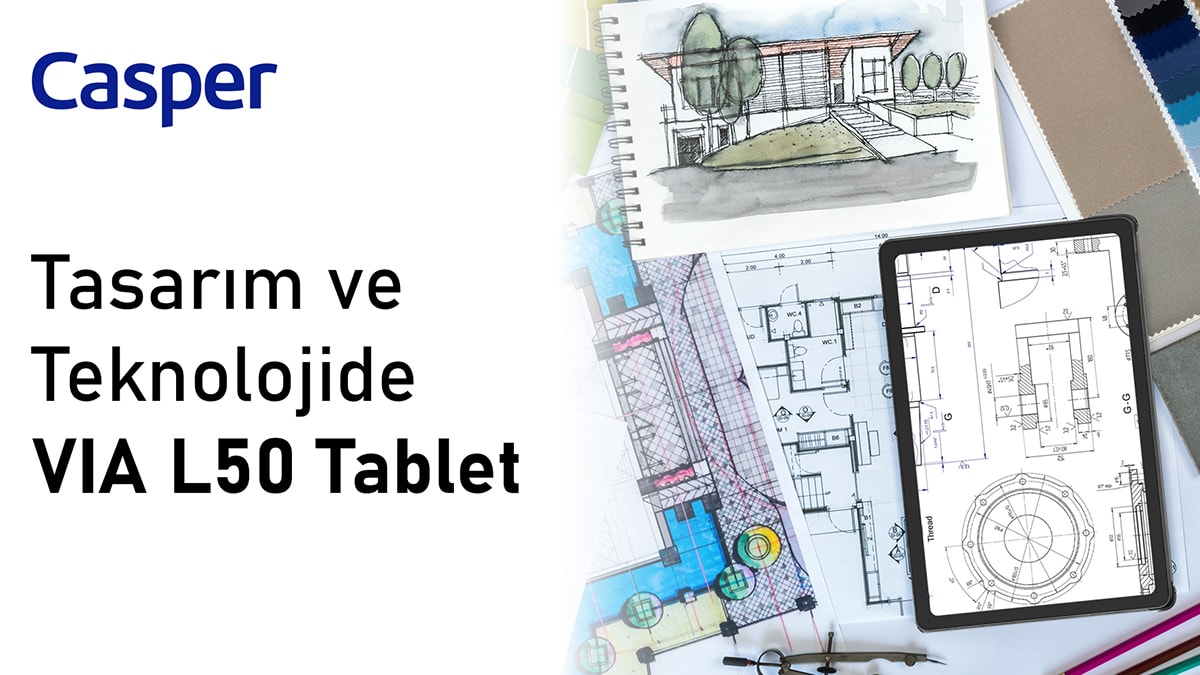 Casper VIA L50: 5 adımla mimar ve tasarımcıların işini kolaylaştıran ...